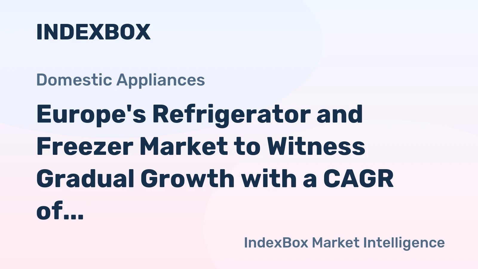 Europe's Refrigerator and Freezer Market to Witness Gradual Growth with a CAGR of +1.1% from 2024 to 2035
