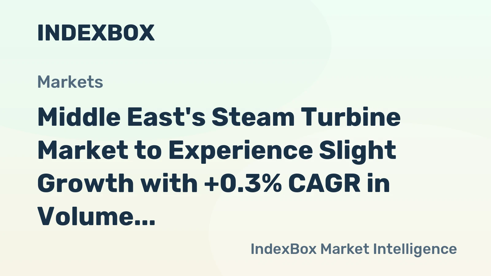 Middle East's Steam Turbine Market to Experience Slight Growth with +0.3% CAGR in Volume and +1.0% CAGR in Value by 2035