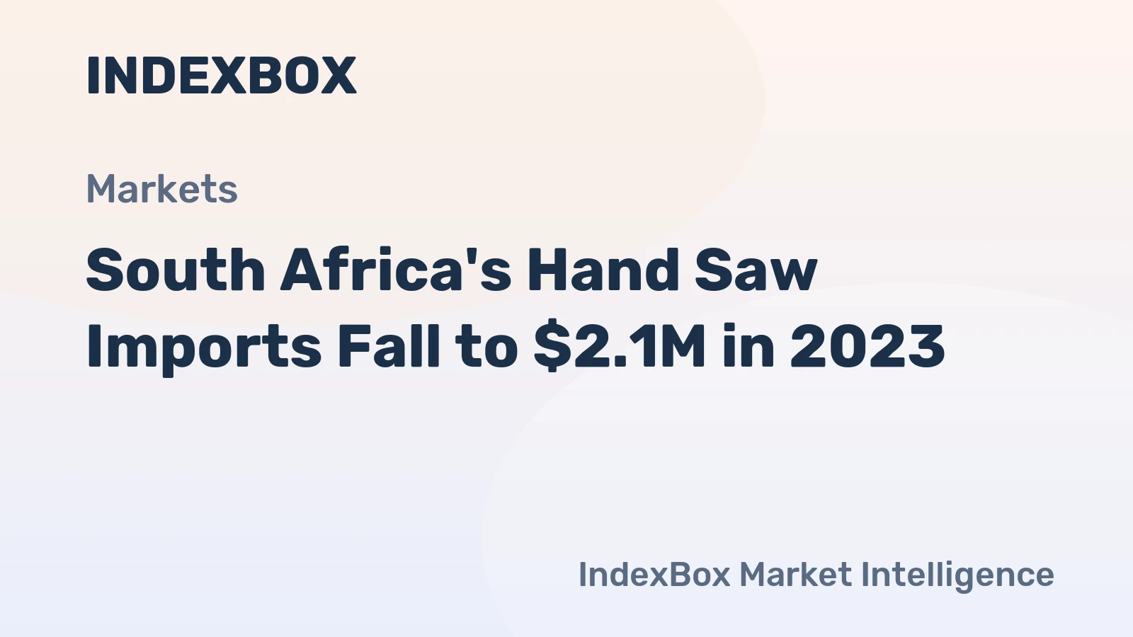 South Africa's Hand Saw Imports Fall to $2.1M in 2023