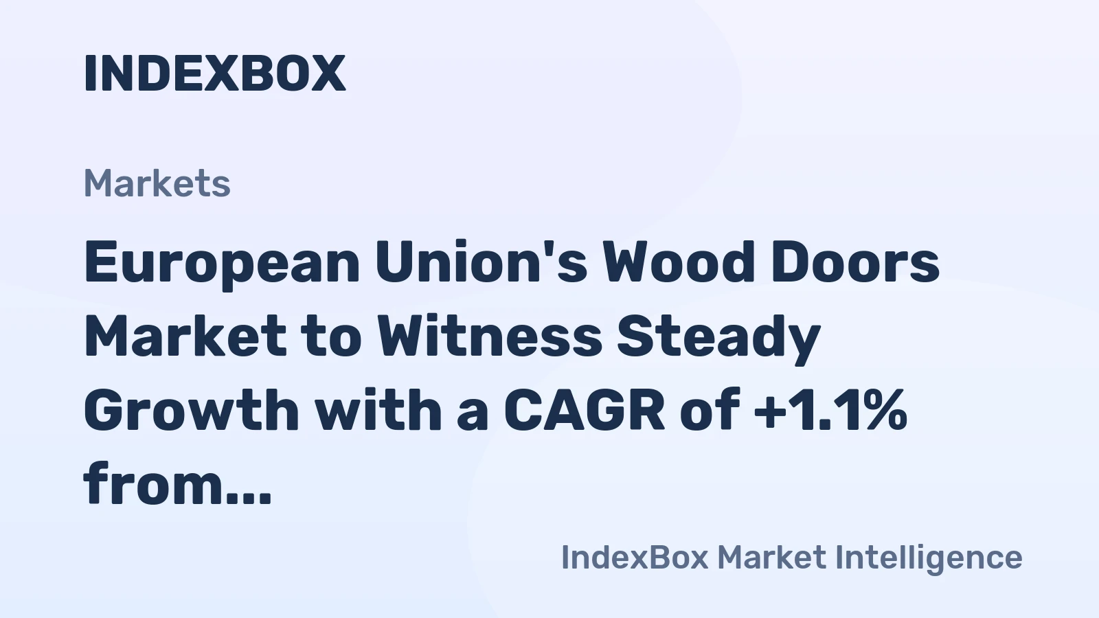 European Union's Wood Doors Market to Witness Steady Growth with a CAGR of +1.1% from 2024 to 2035, Reaching $8.3B in Value