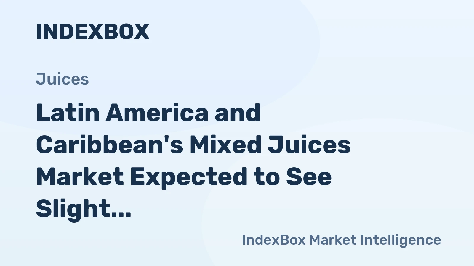 Latin America and Caribbean's Mixed Juices Market Expected to See Slight Growth with CAGR of +0.6% Over Next Decade