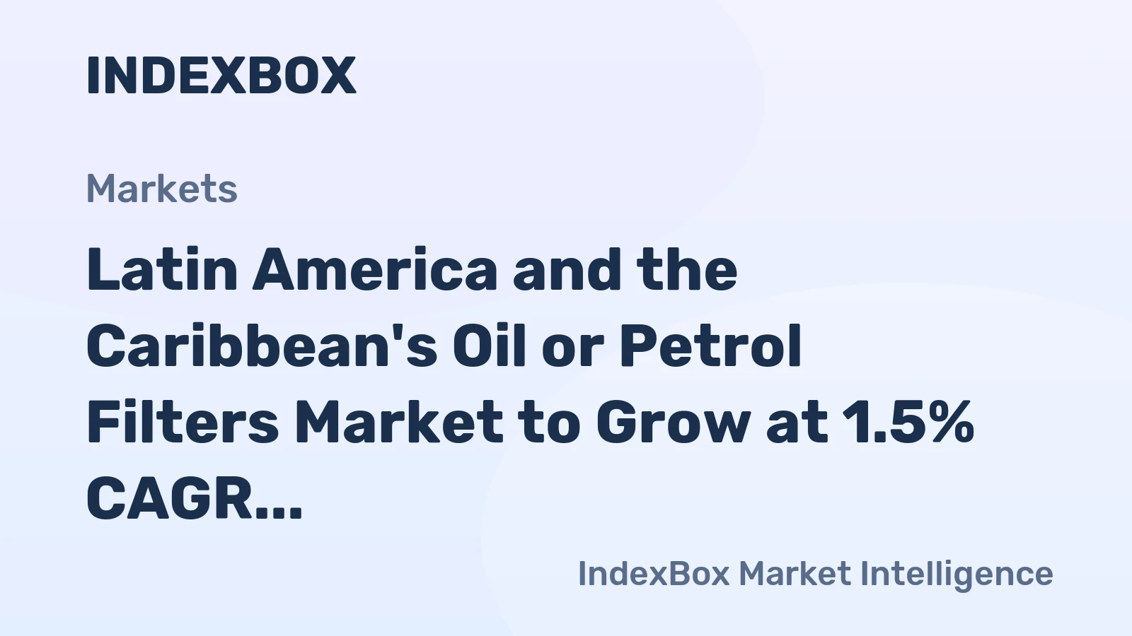 Latin America and the Caribbean's Oil or Petrol Filters Market to Grow at 1.5% CAGR through 2035