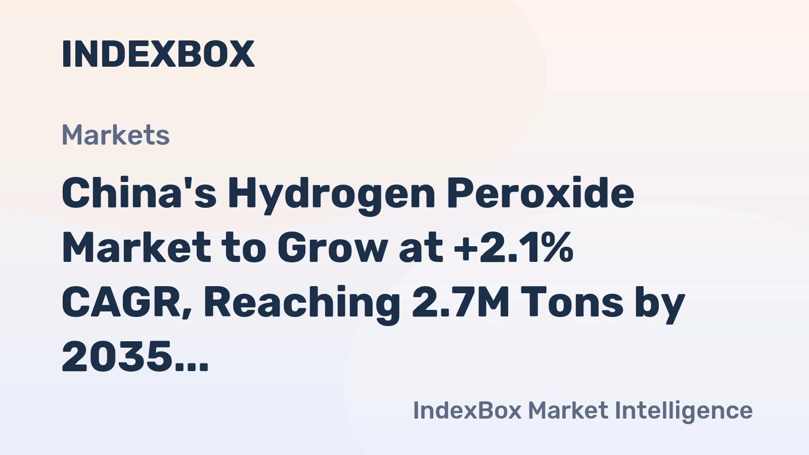 China's Hydrogen Peroxide Market to Grow at +2.1% CAGR, Reaching 2.7M Tons by 2035