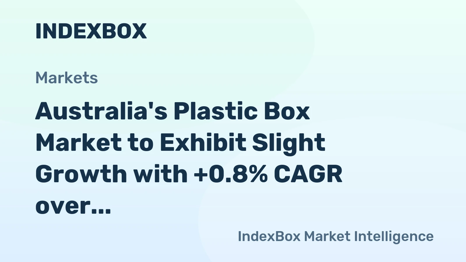 Australia's Plastic Box Market to Exhibit Slight Growth with +0.8% CAGR over the Next Decade