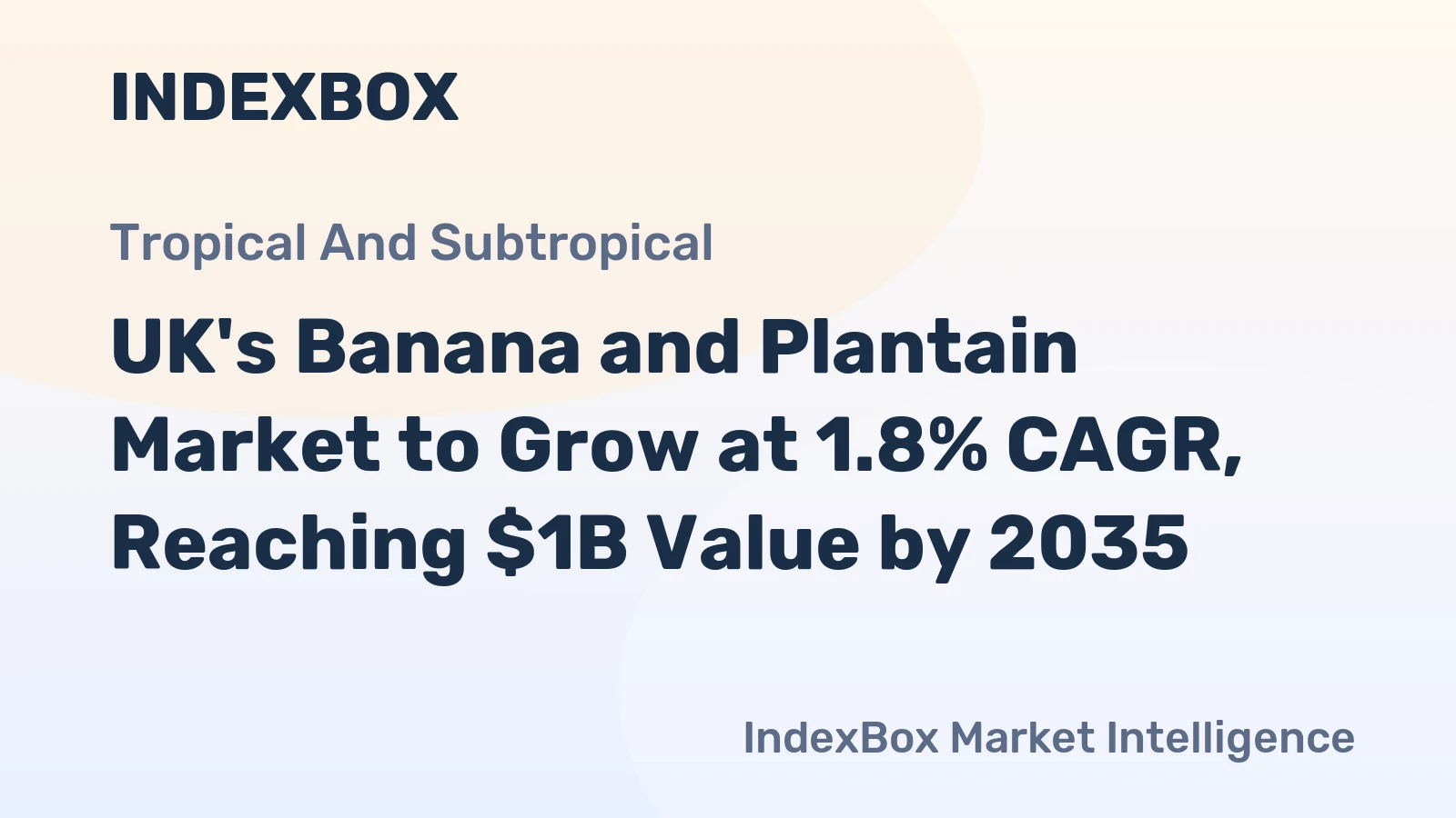 UK's Banana and Plantain Market to Grow at 1.8% CAGR, Reaching $1B Value by 2035