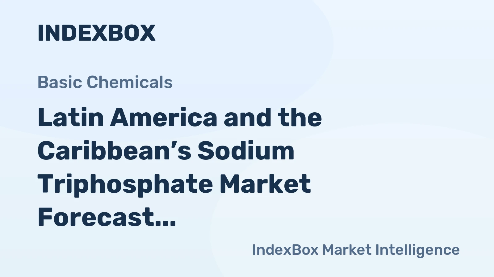 Latin America and the Caribbean’s Sodium Triphosphate Market Forecast to Grow at a 1.2% CAGR Through 2035