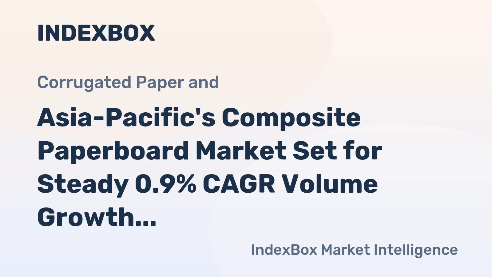 Asia-Pacific's Composite Paperboard Market Set for Steady 0.9% CAGR Volume Growth