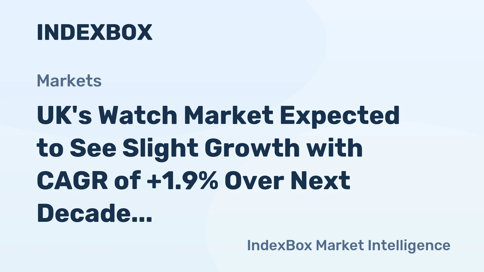 UK's Watch Market Expected to See Slight Growth with CAGR of +1.9% Over Next Decade
