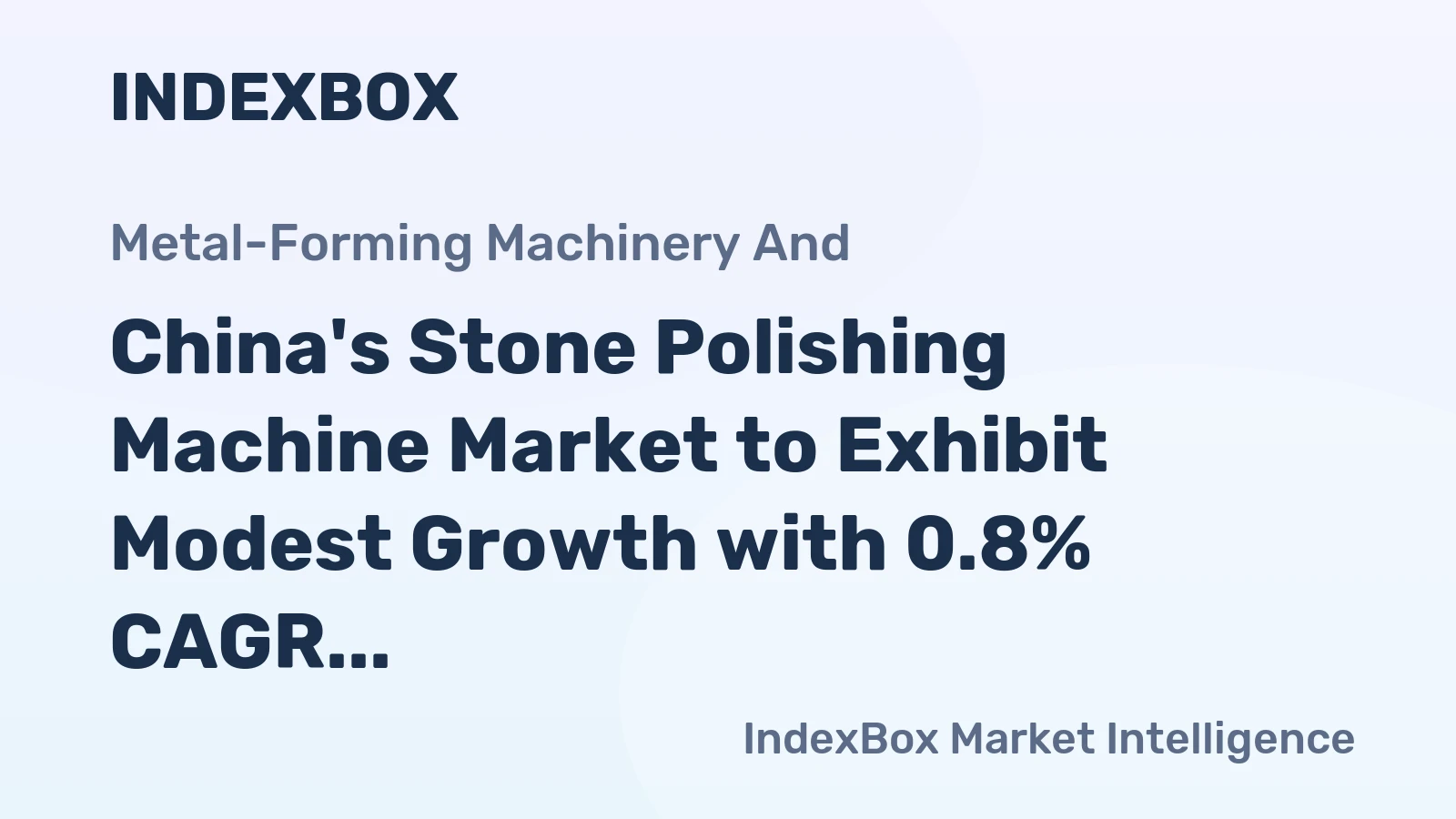 China's Stone Polishing Machine Market to Exhibit Modest Growth with 0.8% CAGR by 2035