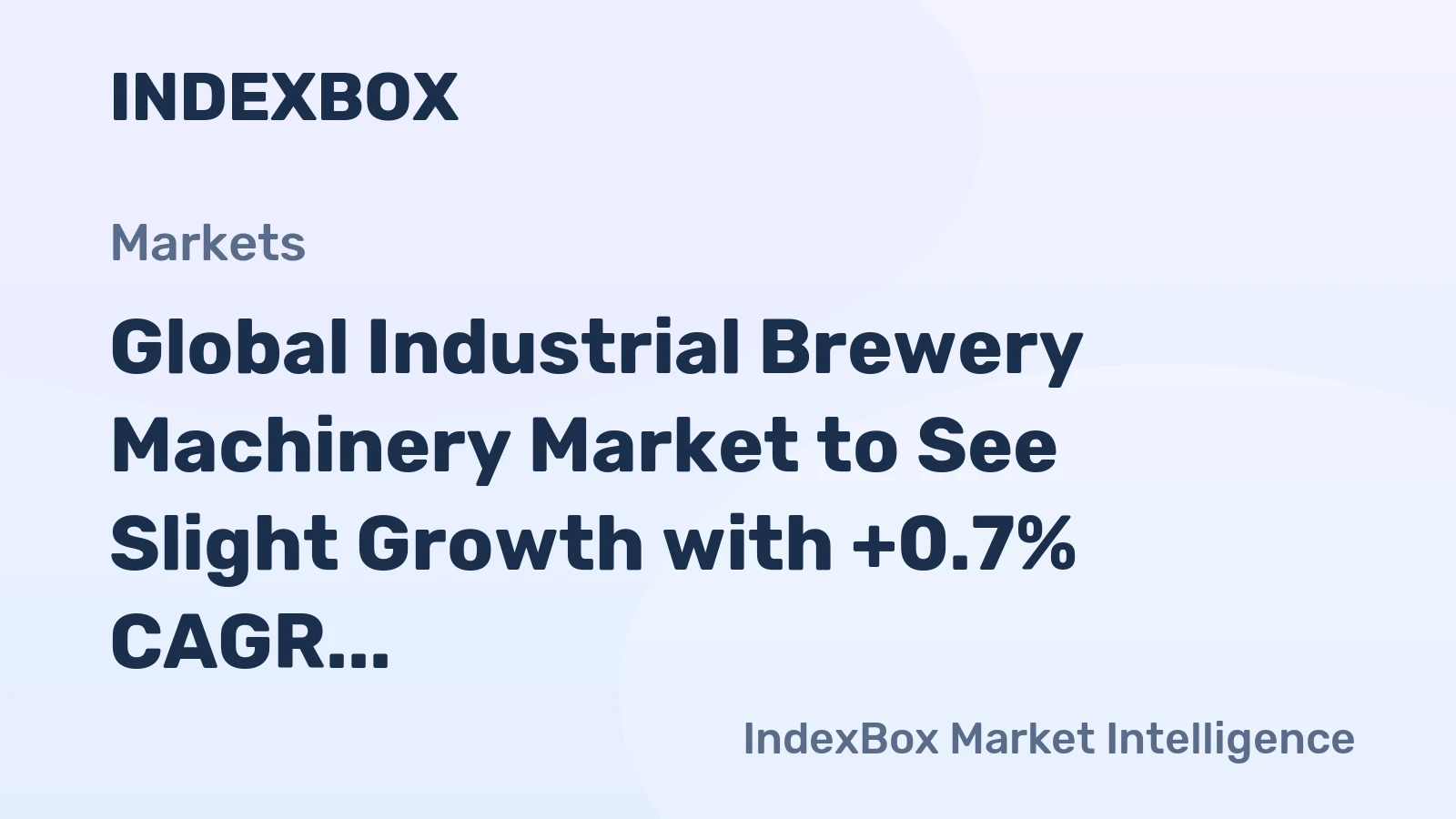 Global Industrial Brewery Machinery Market to See Slight Growth with +0.7% CAGR