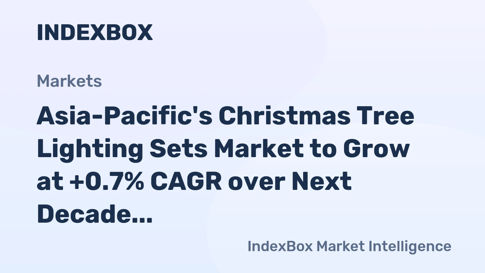 Asia-Pacific's Christmas Tree Lighting Sets Market to Grow at +0.7% CAGR over Next Decade