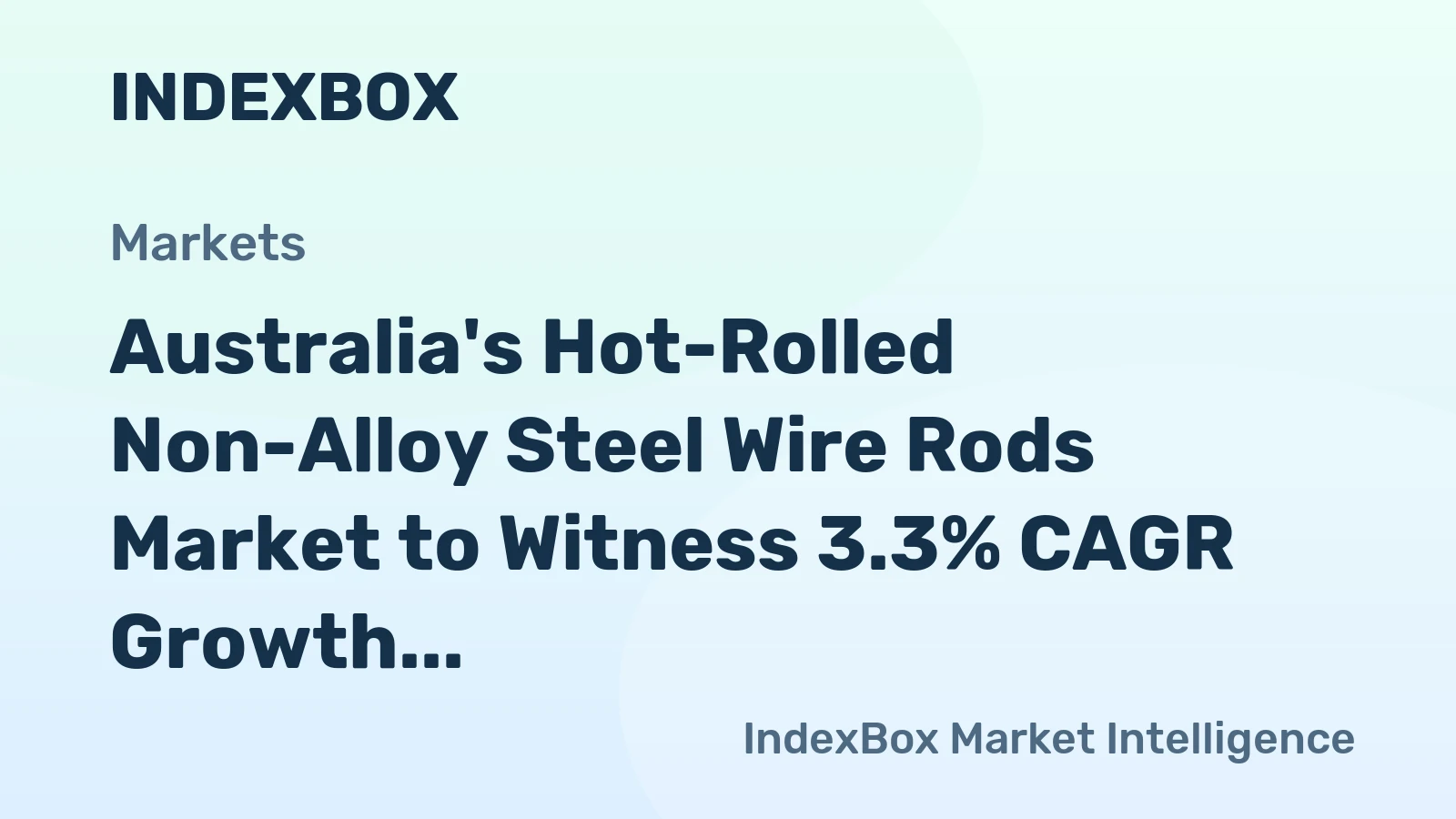 Australia's Hot-Rolled Non-Alloy Steel Wire Rods Market to Witness 3.3% CAGR Growth, Reaching $2.7B by 2035