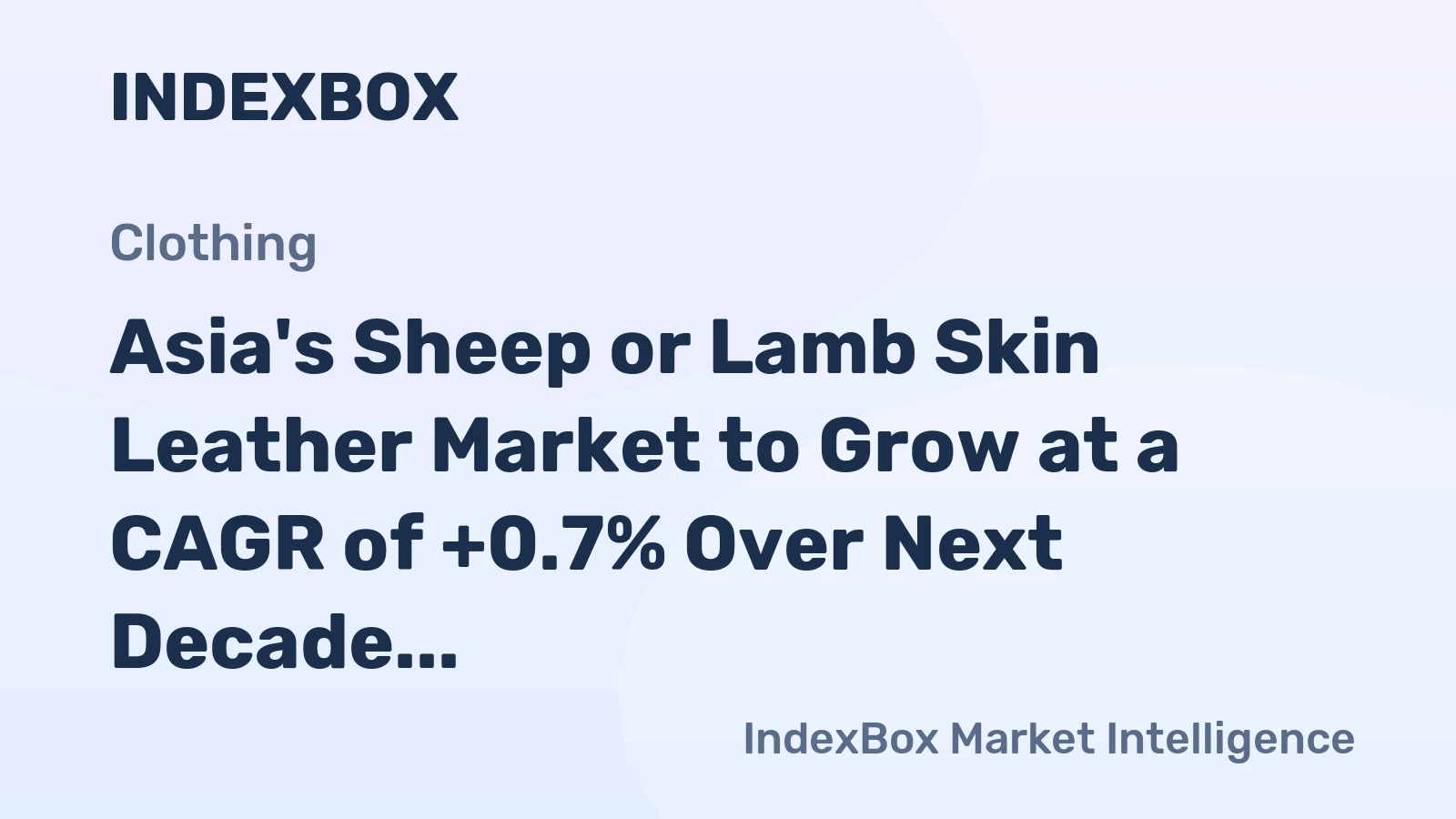 Asia's Sheep or Lamb Skin Leather Market to Grow at a CAGR of +0.7% Over Next Decade
