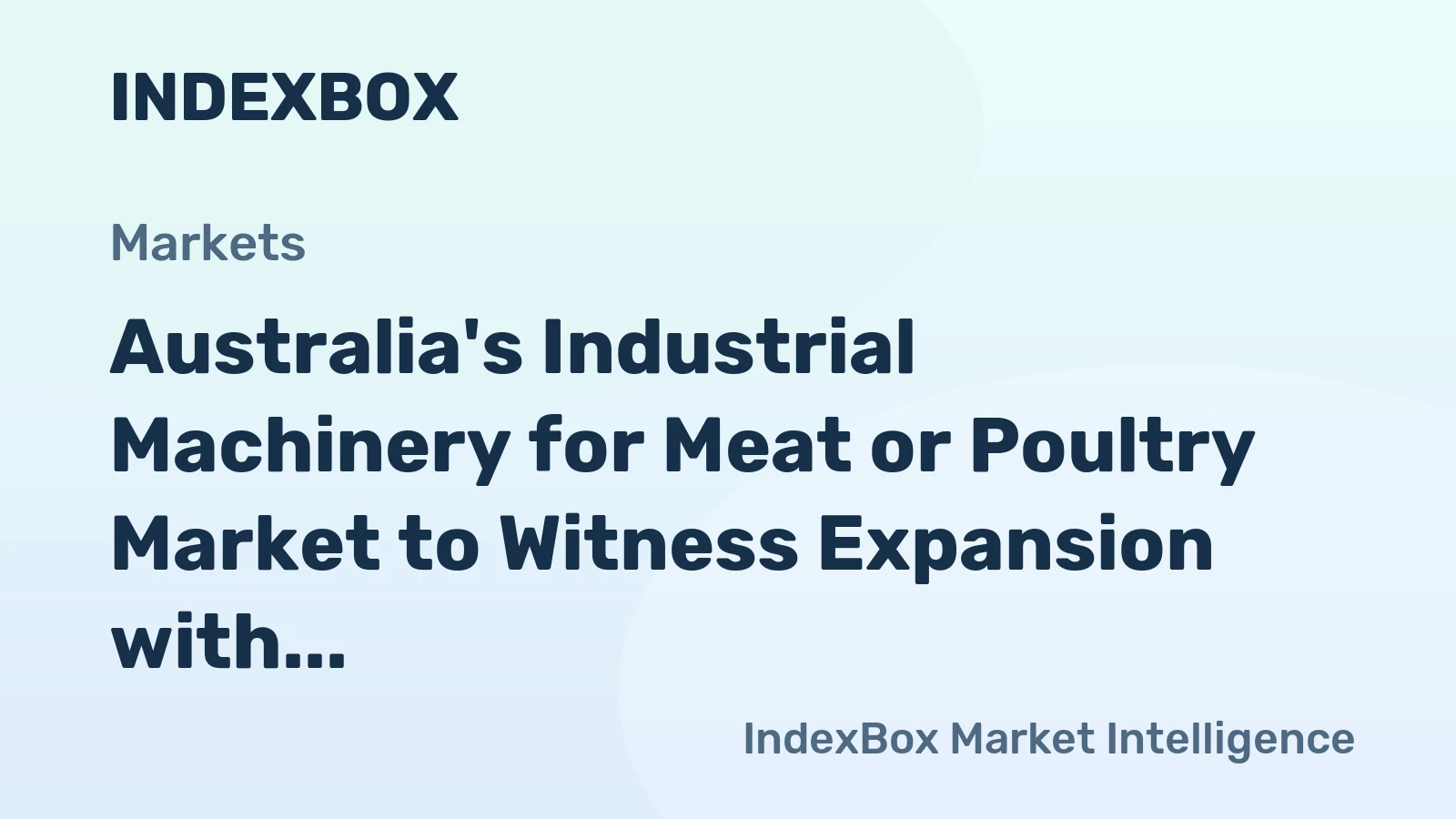 Australia's Industrial Machinery for Meat or Poultry Market to Witness Expansion with CAGR of +3.9% Through 2035