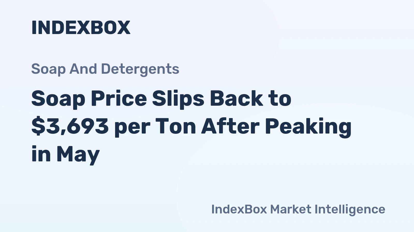 Soap Price Slips Back to $3,693 per Ton After Peaking in May