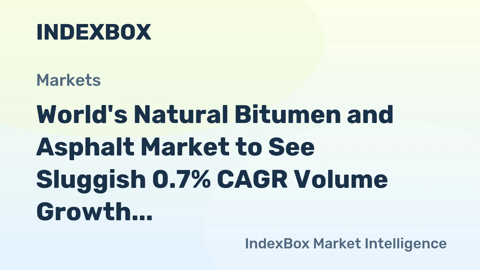 World's Natural Bitumen and Asphalt Market to See Sluggish 0.7% CAGR Volume Growth Through 2035