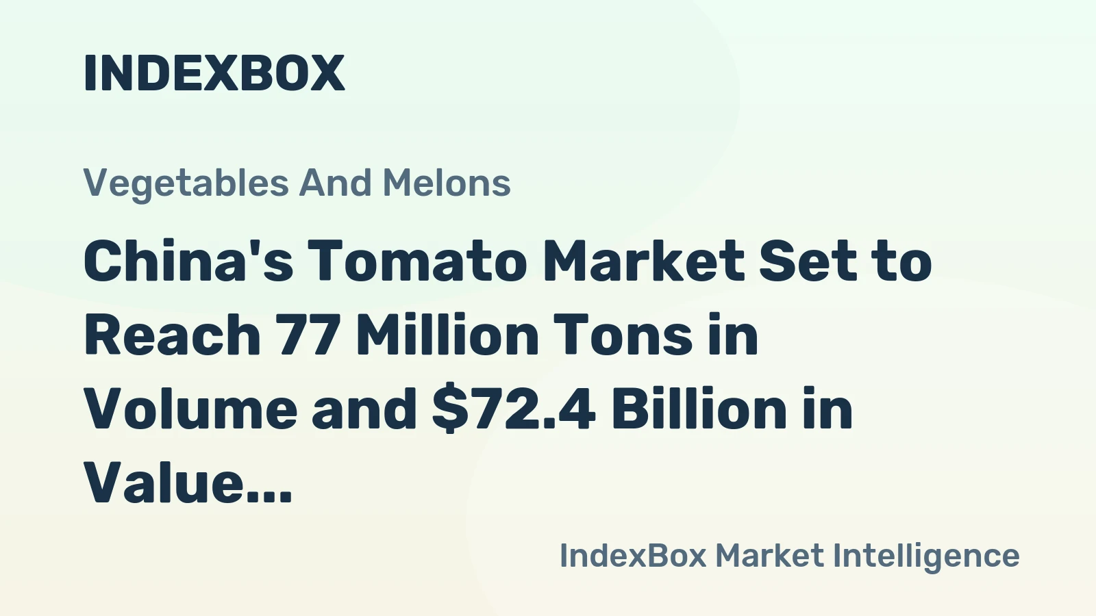 China's Tomato Market Set to Reach 77 Million Tons in Volume and $72.4 Billion in Value by 2035