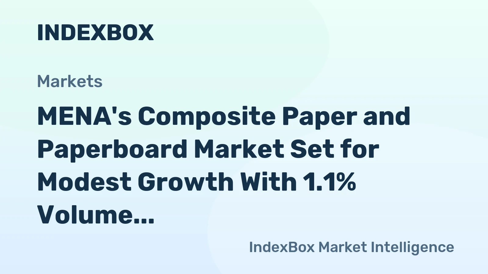 MENA's Composite Paper and Paperboard Market Set for Modest Growth With 1.1% Volume CAGR Through 2035