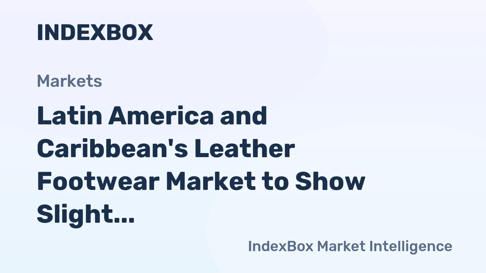 Latin America and Caribbean's Leather Footwear Market to Show Slight Growth with +0.2% CAGR from 2024 to 2035