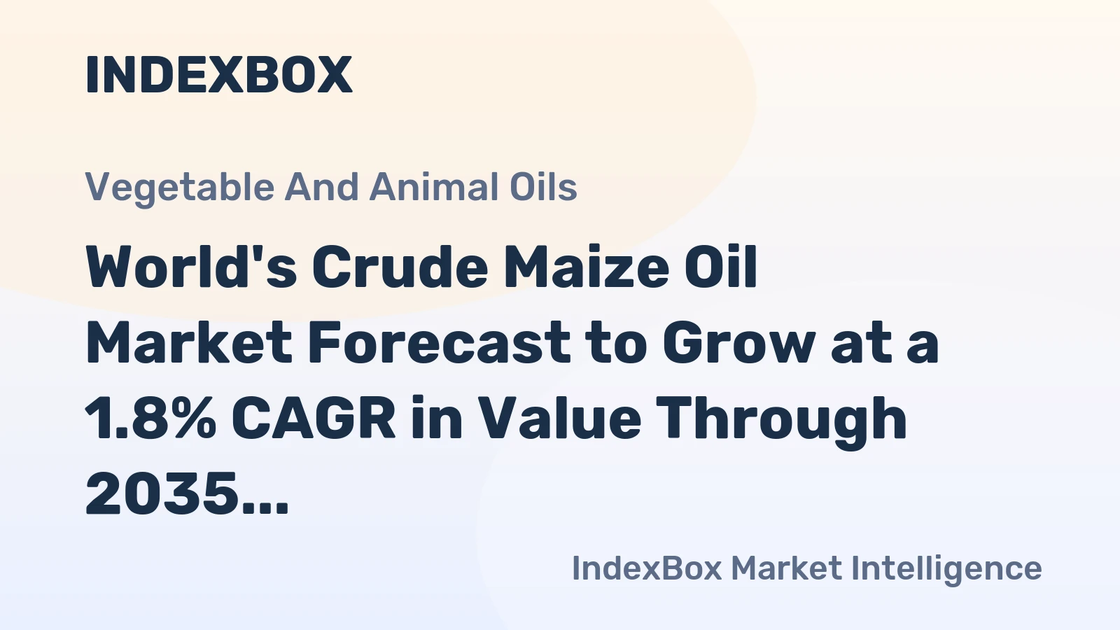 World's Crude Maize Oil Market Forecast to Grow at a 1.8% CAGR in Value Through 2035
