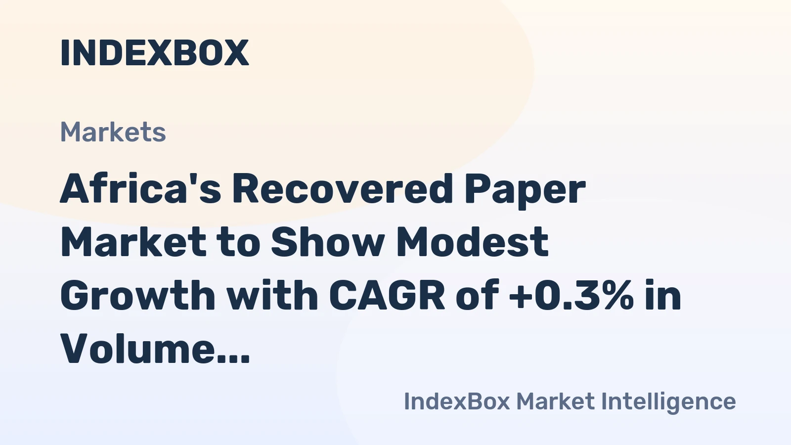 Africa's Recovered Paper Market to Show Modest Growth with CAGR of +0.3% in Volume and +1.8% in Value by 2035