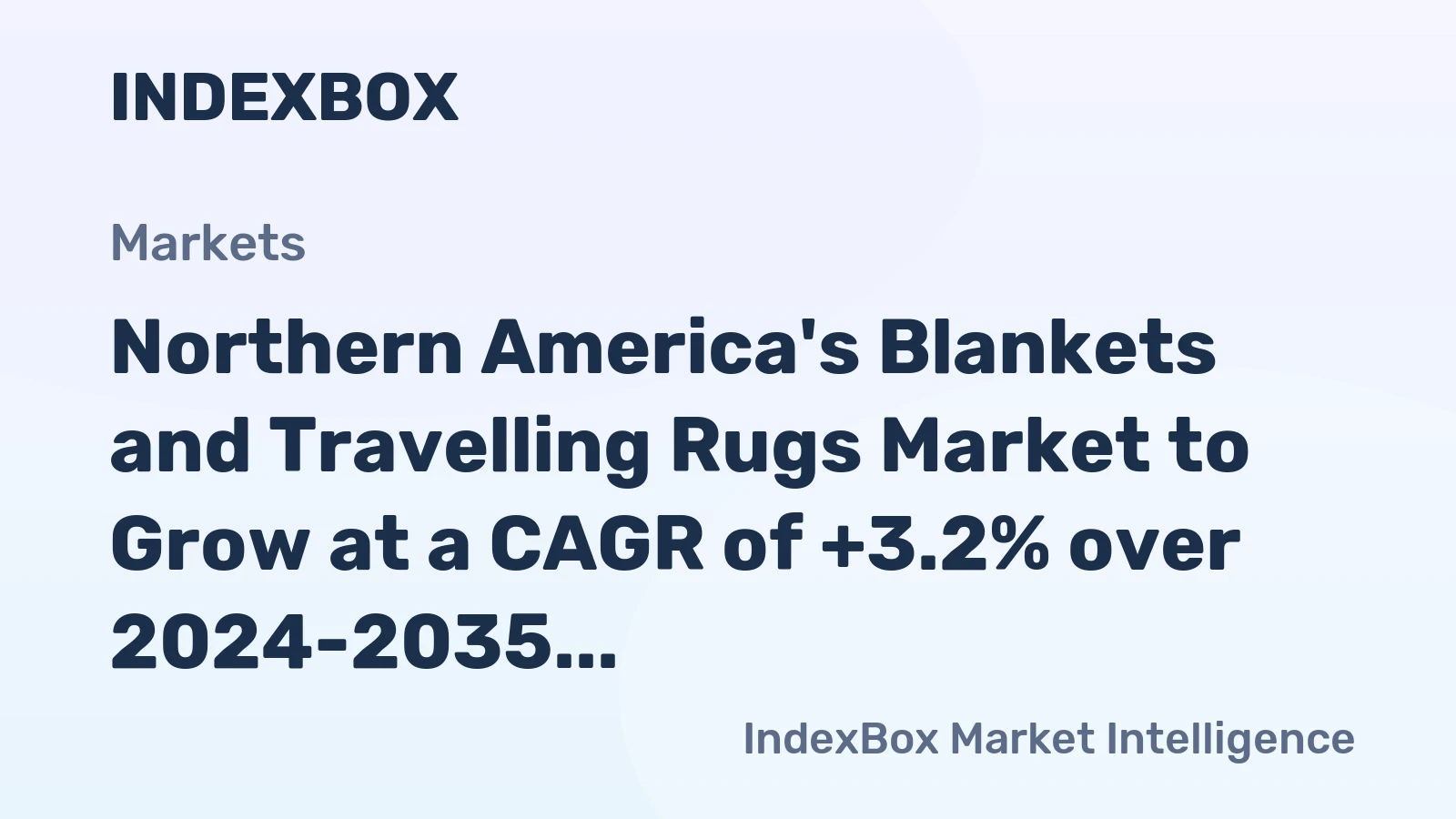 Northern America's Blankets and Travelling Rugs Market to Grow at a CAGR of +3.2% over 2024-2035