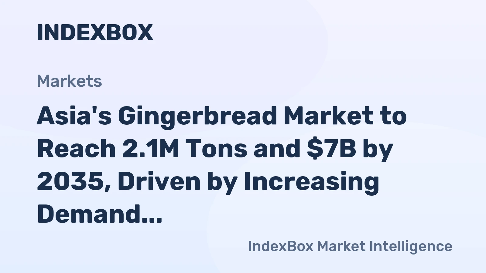 Asia's Gingerbread Market to Reach 2.1M Tons and $7B by 2035, Driven by Increasing Demand