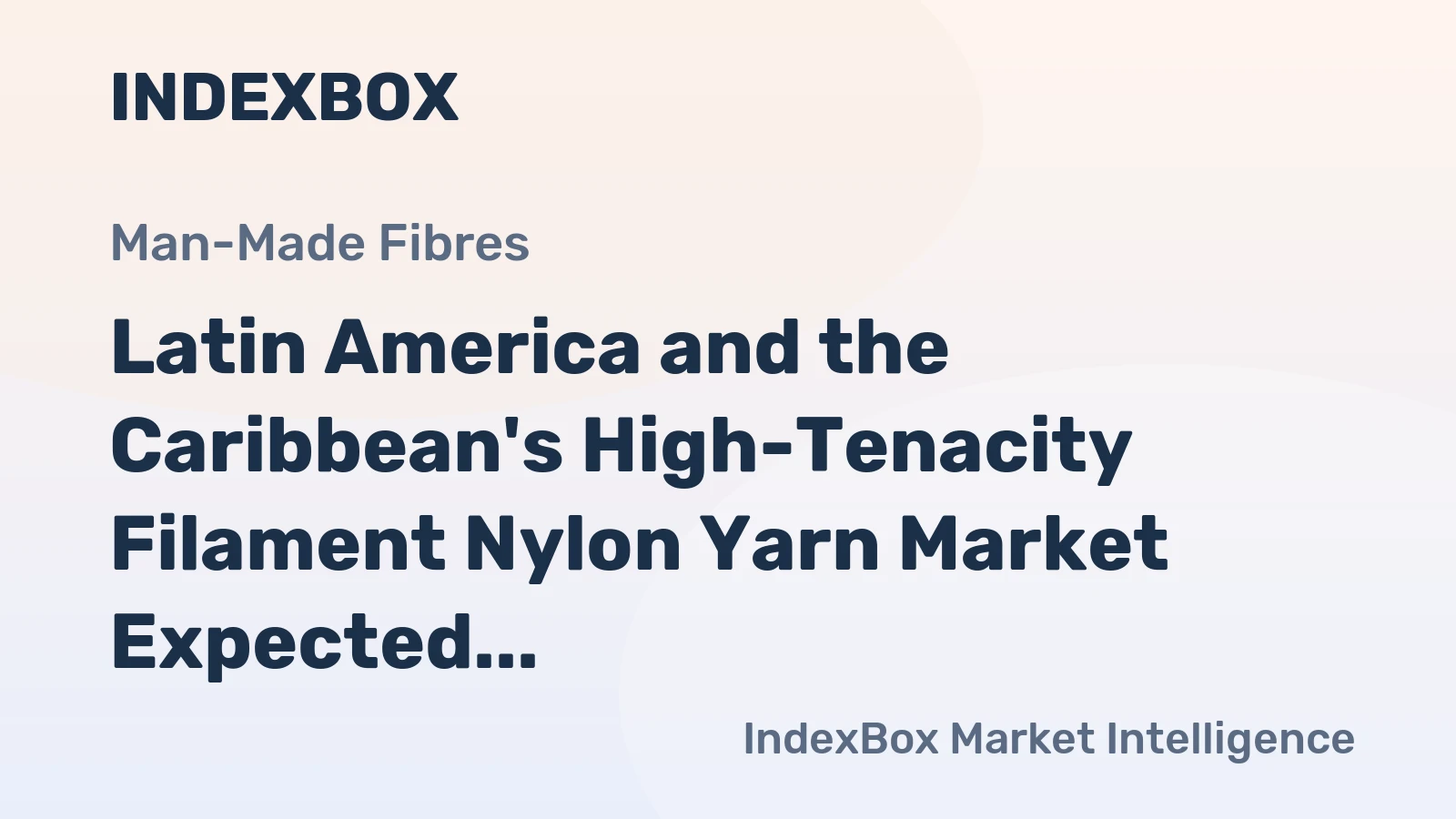 Latin America and the Caribbean's High-Tenacity Filament Nylon Yarn Market Expected to Grow at a CAGR of +0.6% Over the Next Decade