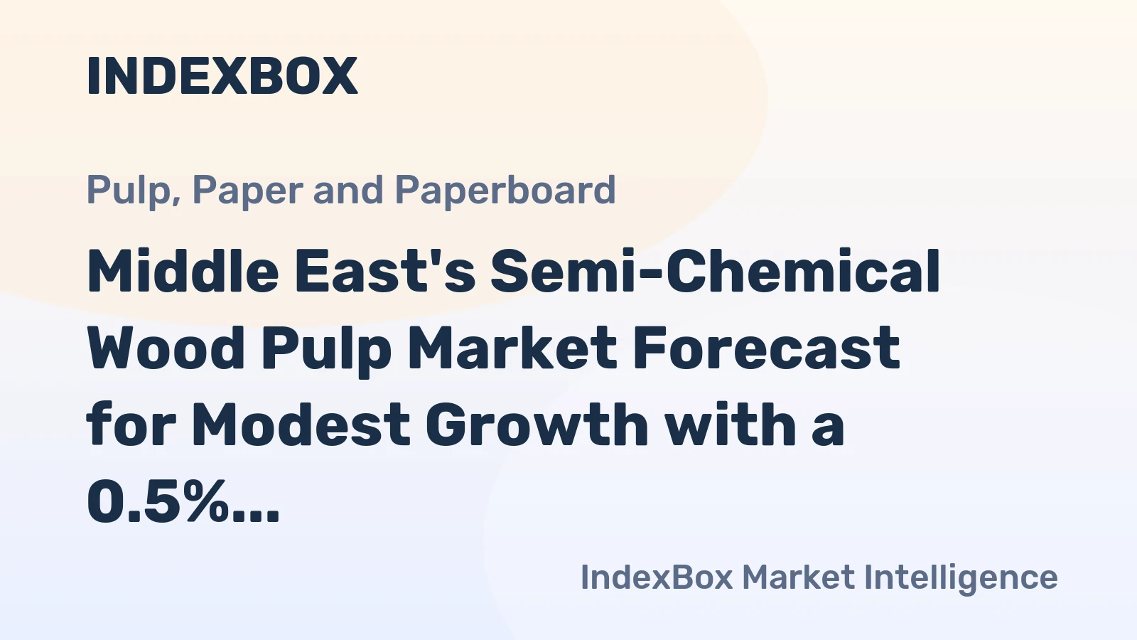 Middle East's Semi-Chemical Wood Pulp Market Forecast for Modest Growth with a 0.5% CAGR in Value