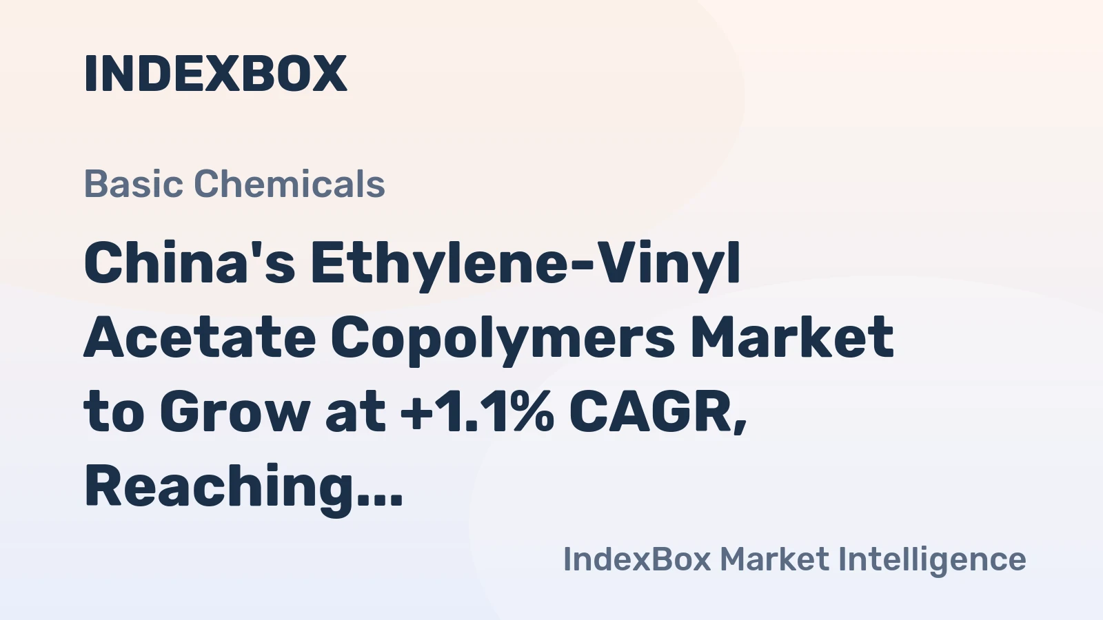 China's Ethylene-Vinyl Acetate Copolymers Market to Grow at +1.1% CAGR, Reaching $1.9B by 2035