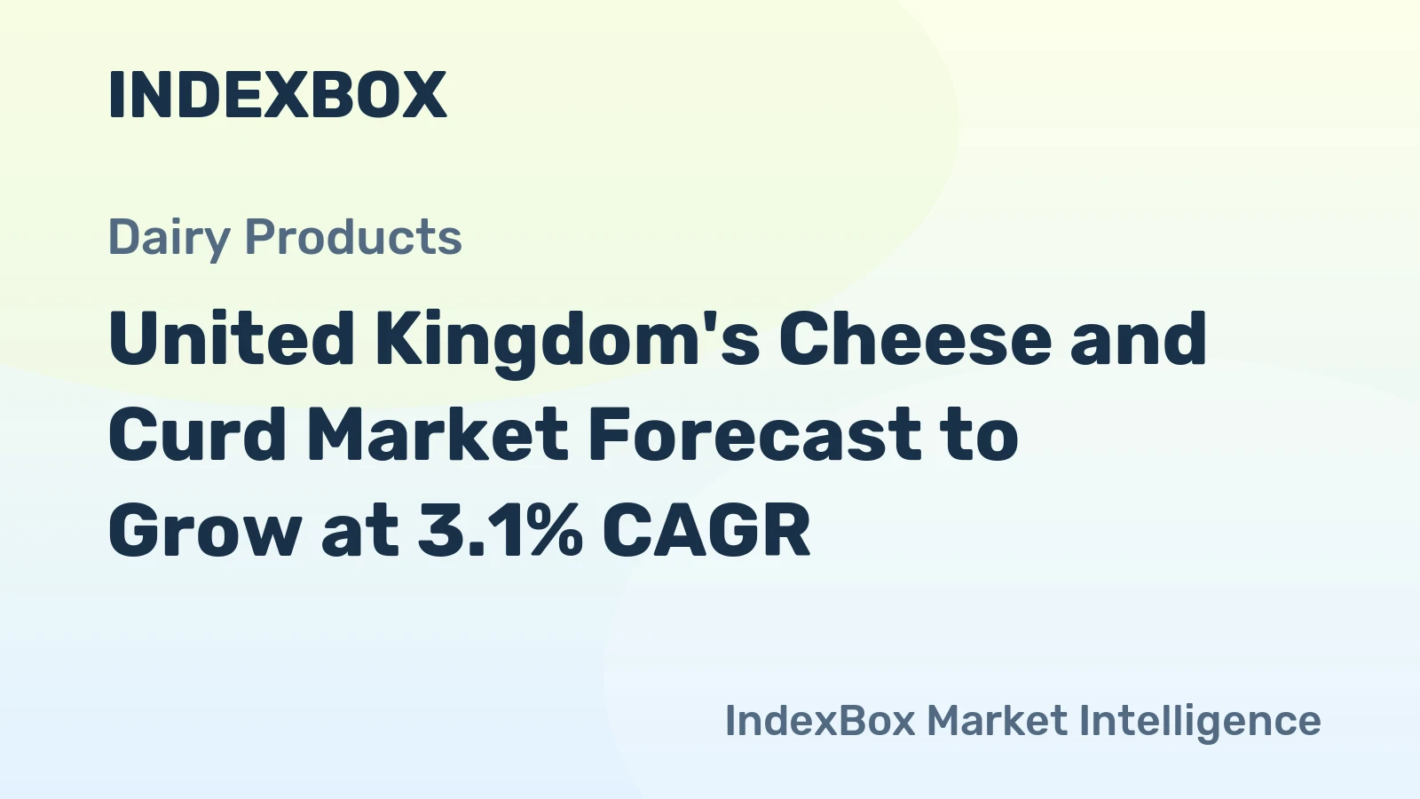 United Kingdom's Cheese and Curd Market Forecast to Grow at 3.1% CAGR