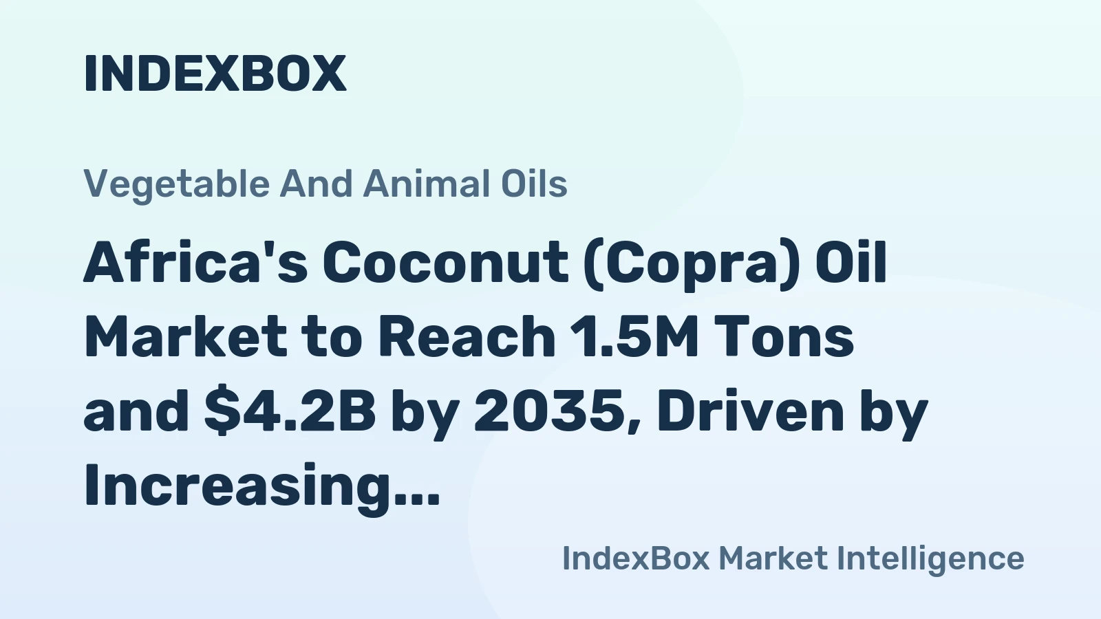 Africa's Coconut (Copra) Oil Market to Reach 1.5M Tons and $4.2B by 2035, Driven by Increasing Demand