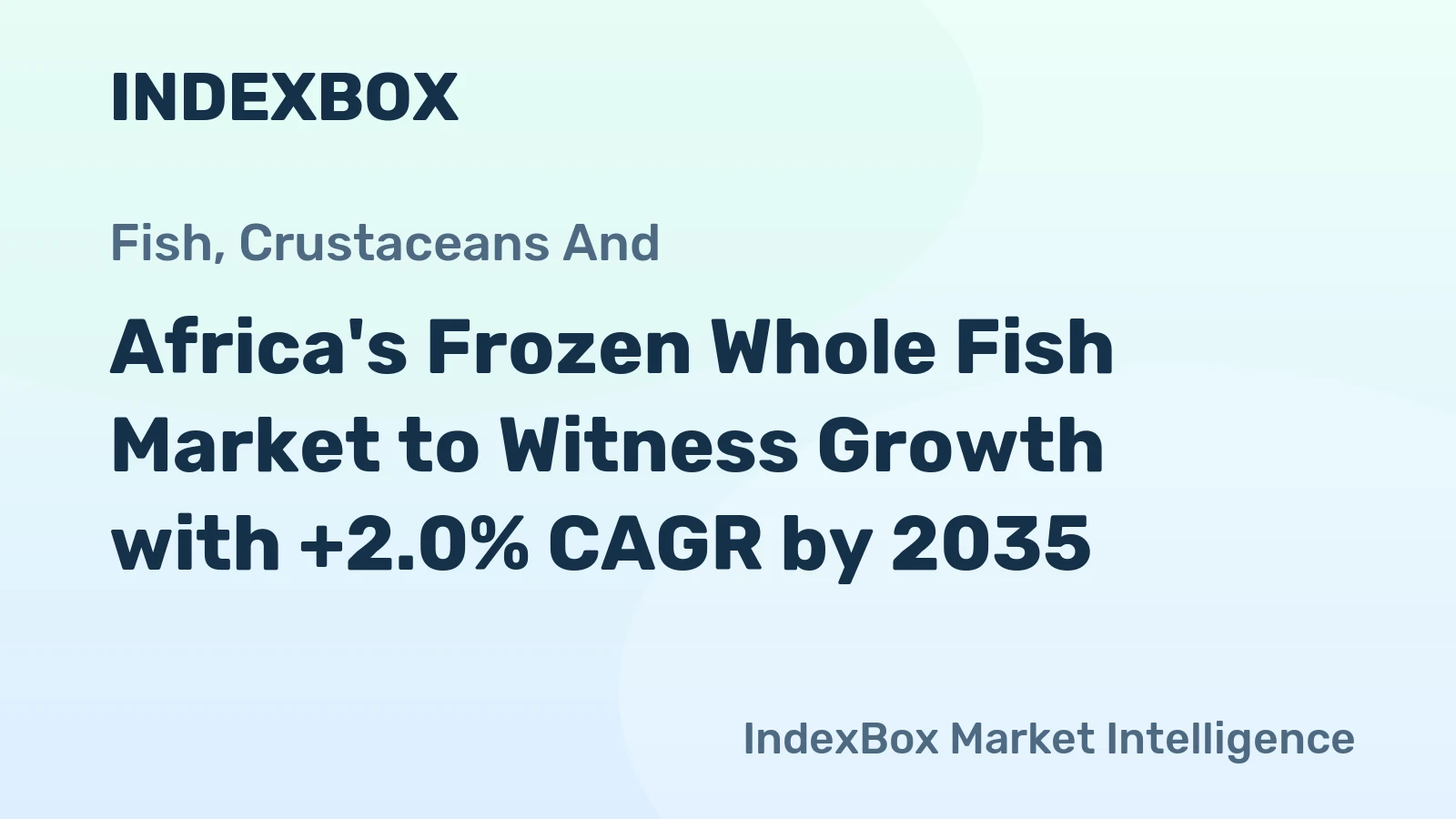 Africa's Frozen Whole Fish Market to Witness Growth with +2.0% CAGR by 2035