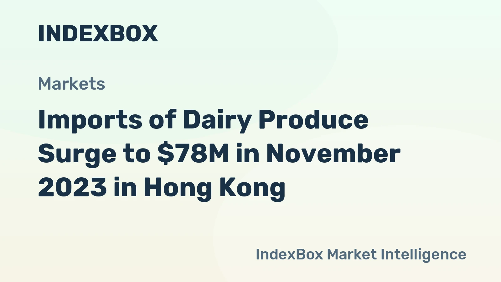 Imports of Dairy Produce Surge to $78M in November 2023 in Hong Kong
