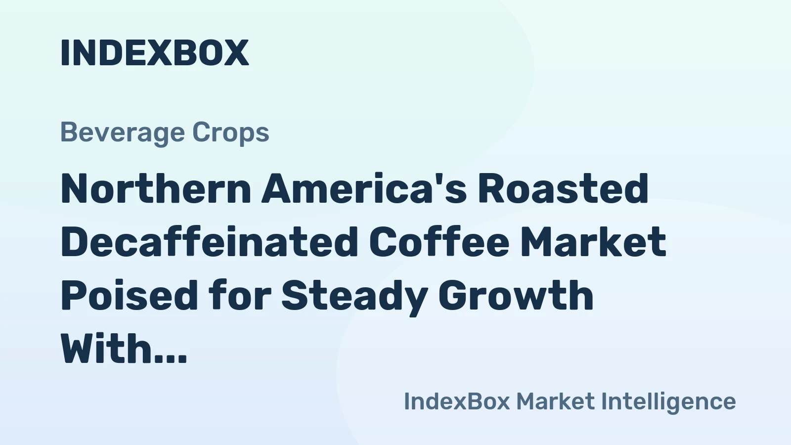 Northern America's Roasted Decaffeinated Coffee Market Poised for Steady Growth With 2.8% CAGR in Value