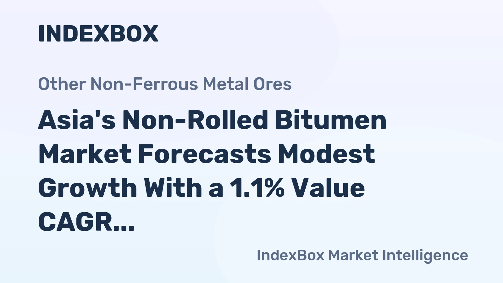 Asia's Non-Rolled Bitumen Market Forecasts Modest Growth With a 1.1% Value CAGR