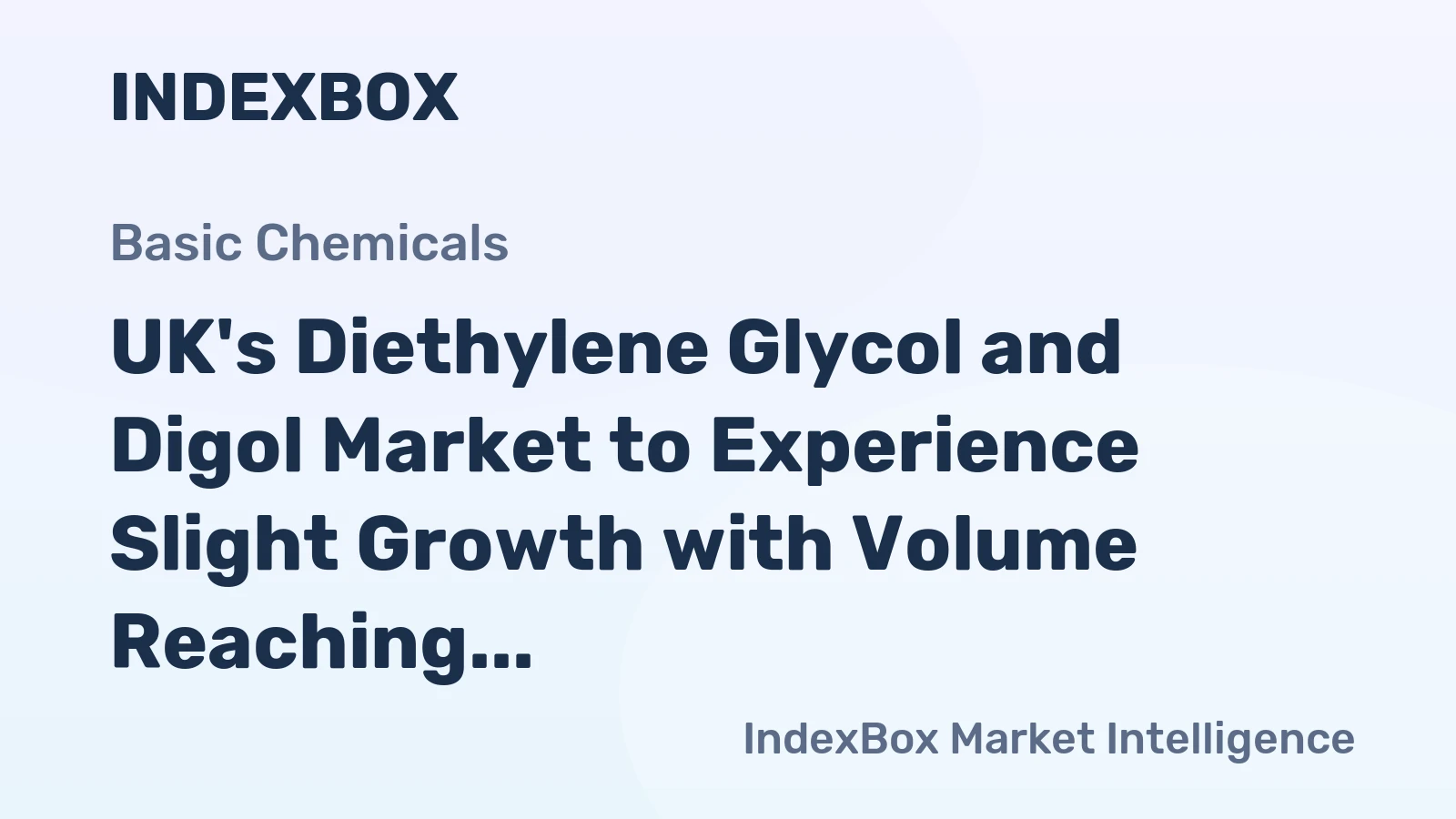 UK's Diethylene Glycol and Digol Market to Experience Slight Growth with Volume Reaching 16K Tons and Value Hitting $15M by 2035
