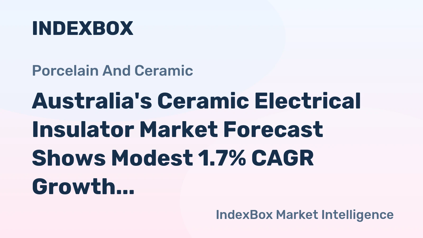 Australia's Ceramic Electrical Insulator Market Forecast Shows Modest 1.7% CAGR Growth in Value Through 2035