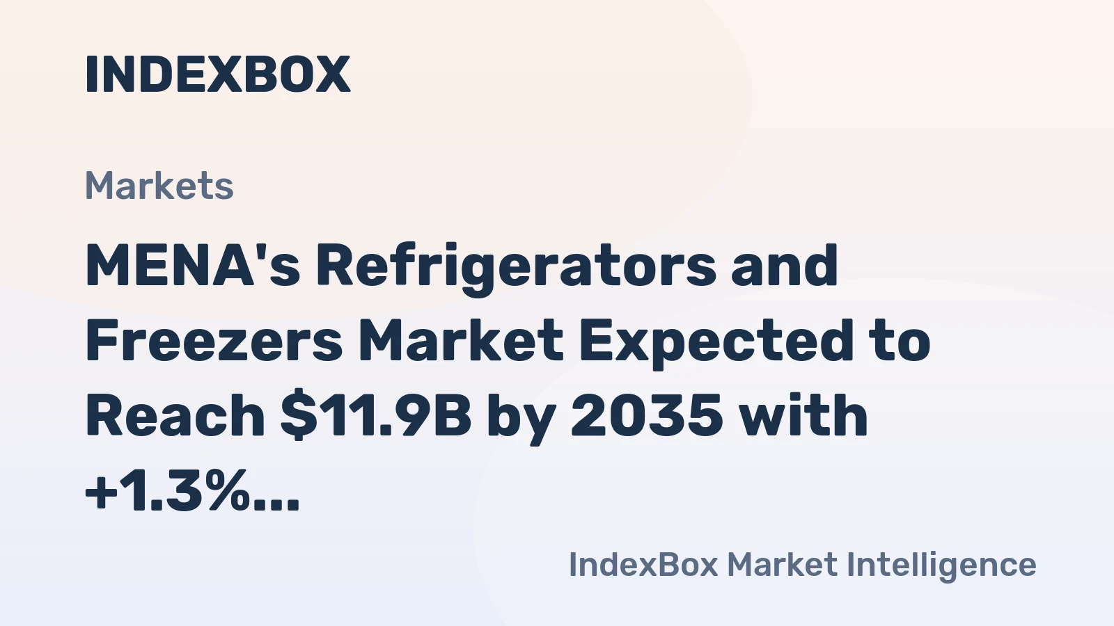 MENA's Refrigerators and Freezers Market Expected to Reach $11.9B by 2035 with +1.3% CAGR