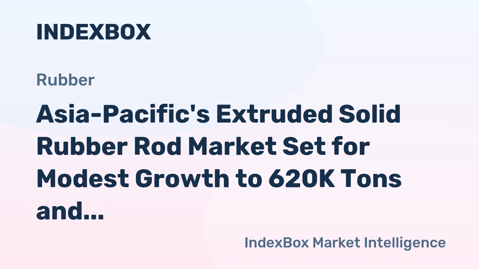 Asia-Pacific's Extruded Solid Rubber Rod Market Set for Modest Growth to 620K Tons and $4.3B