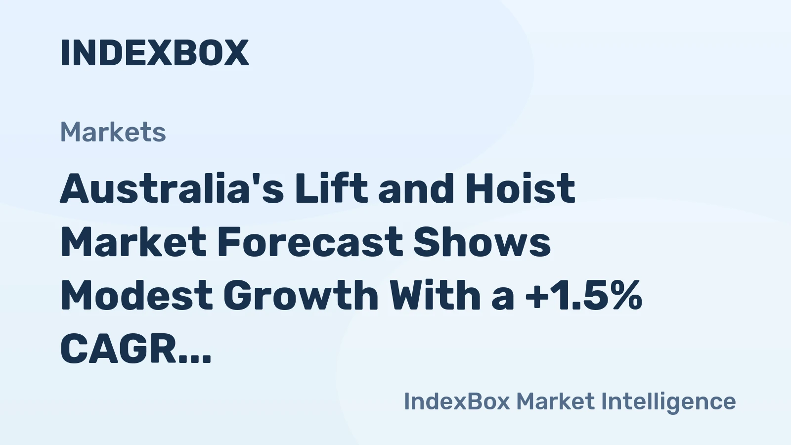 Australia's Lift and Hoist Market Forecast Shows Modest Growth With a +1.5% CAGR