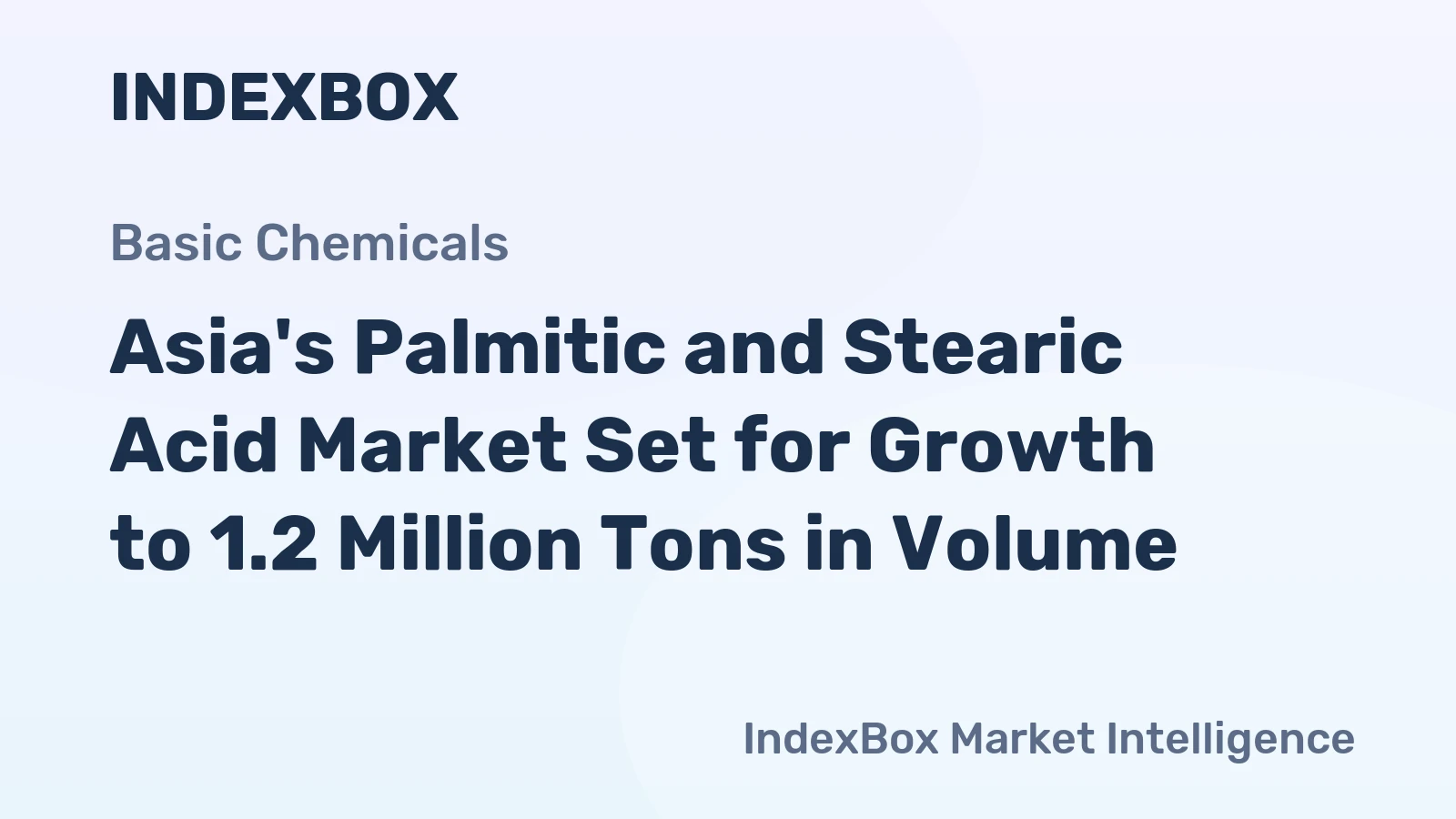 Asia's Palmitic and Stearic Acid Market Set for Growth to 1.2 Million Tons in Volume