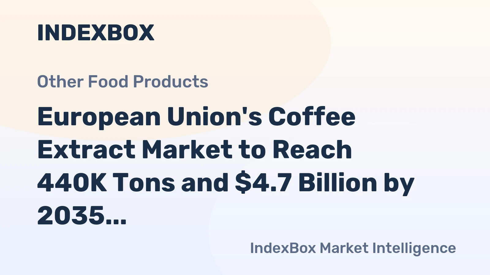 European Union's Coffee Extract Market to Reach 440K Tons and $4.7 Billion by 2035