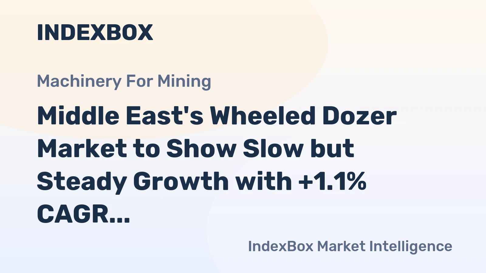 Middle East's Wheeled Dozer Market to Show Slow but Steady Growth with +1.1% CAGR