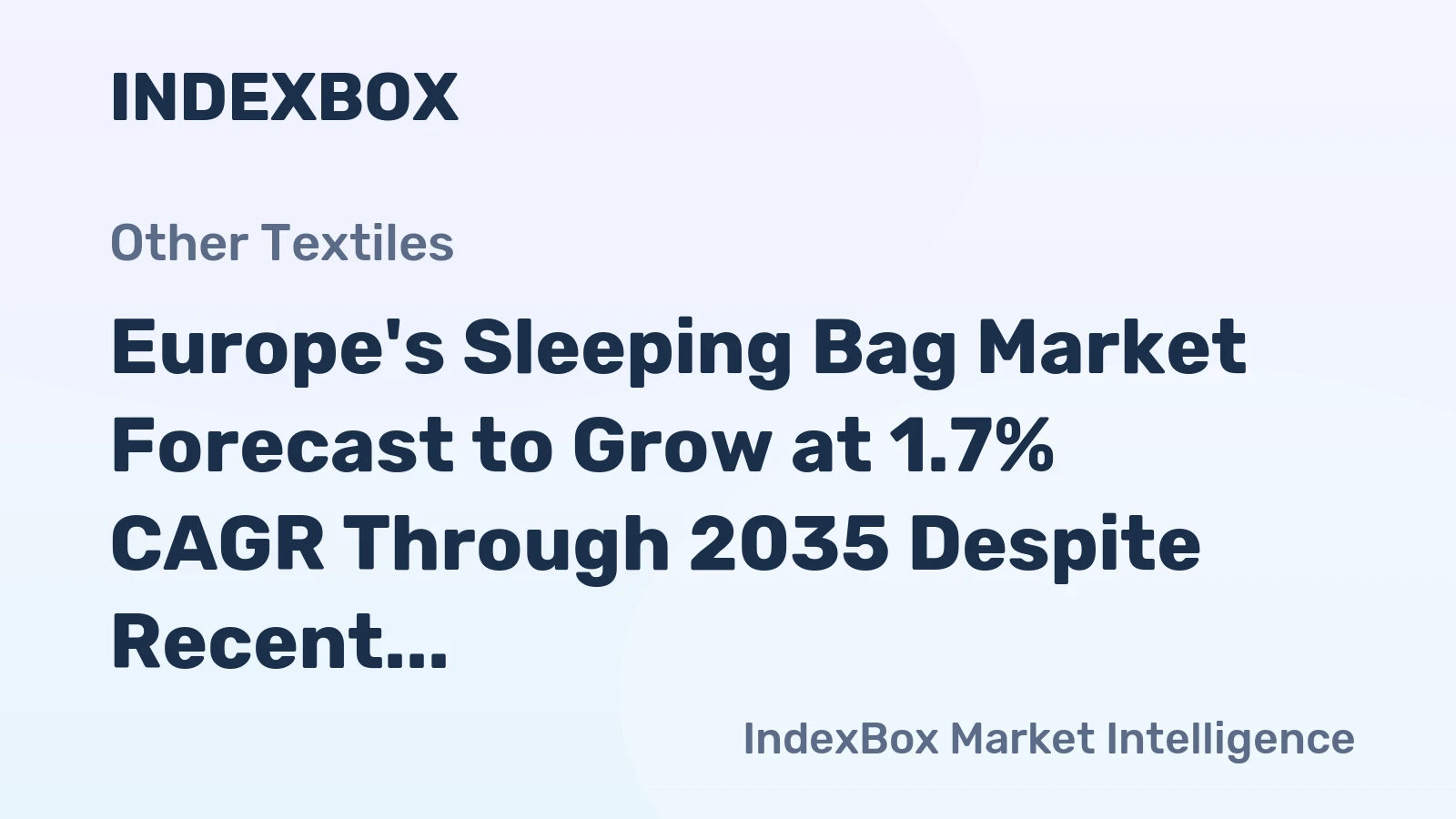 Europe's Sleeping Bag Market Forecast to Grow at 1.7% CAGR Through 2035 Despite Recent Contraction