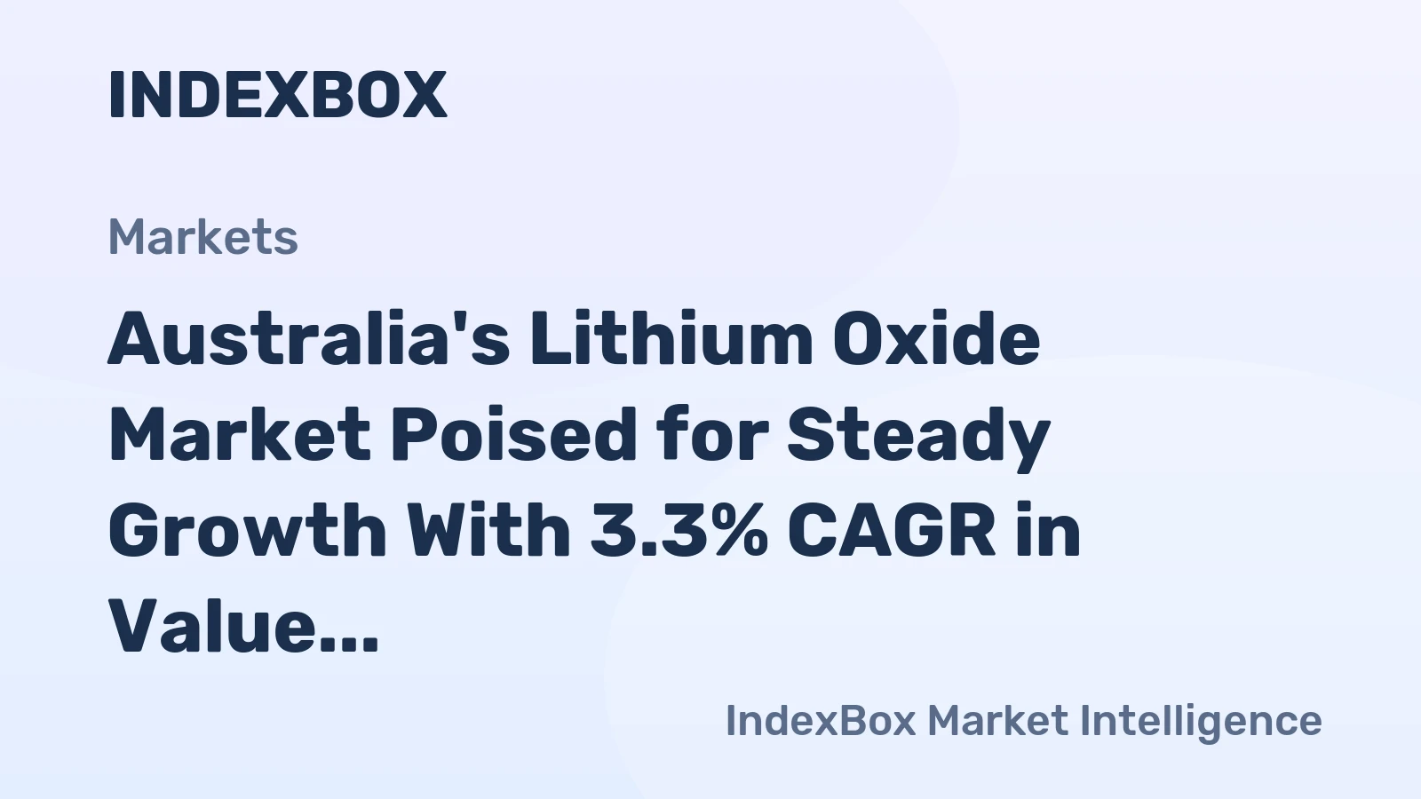 Australia's Lithium Oxide Market Poised for Steady Growth With 3.3% CAGR in Value Through 2035