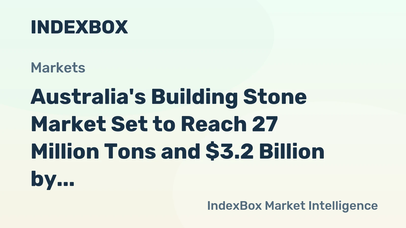 Australia's Building Stone Market Set to Reach 27 Million Tons and $3.2 Billion by 2035