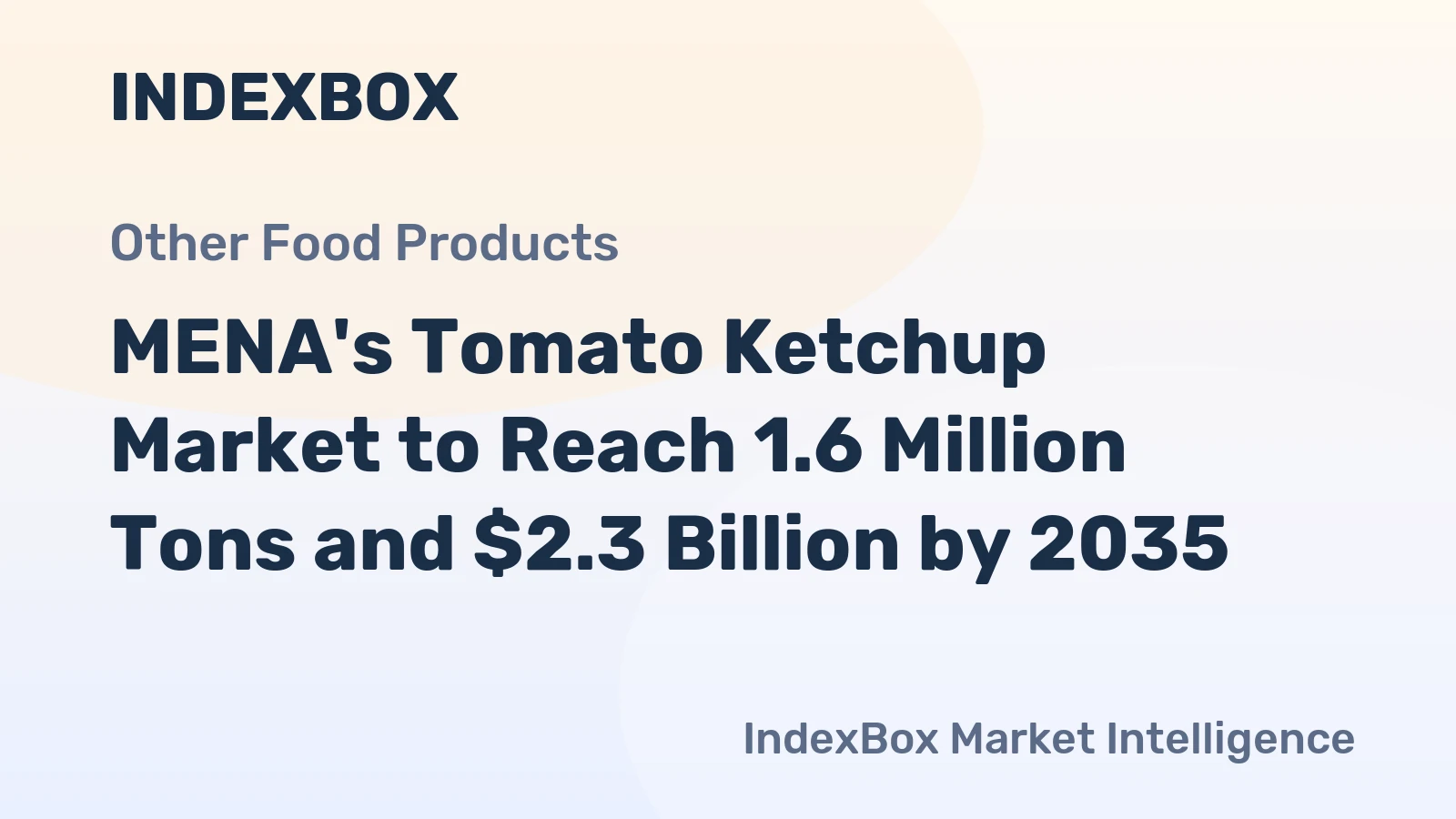 MENA's Tomato Ketchup Market to Reach 1.6 Million Tons and $2.3 Billion by 2035