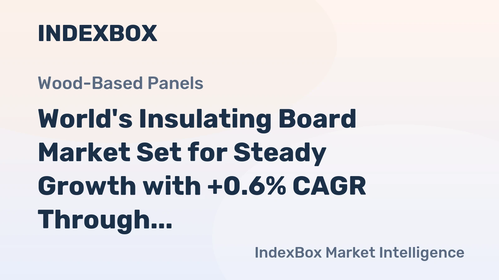 World's Insulating Board Market Set for Steady Growth with +0.6% CAGR Through 2035