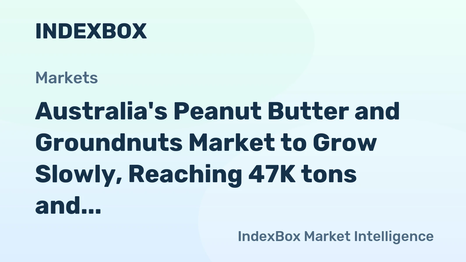 Australia's Peanut Butter and Groundnuts Market to Grow Slowly, Reaching 47K tons and $151M by 2035